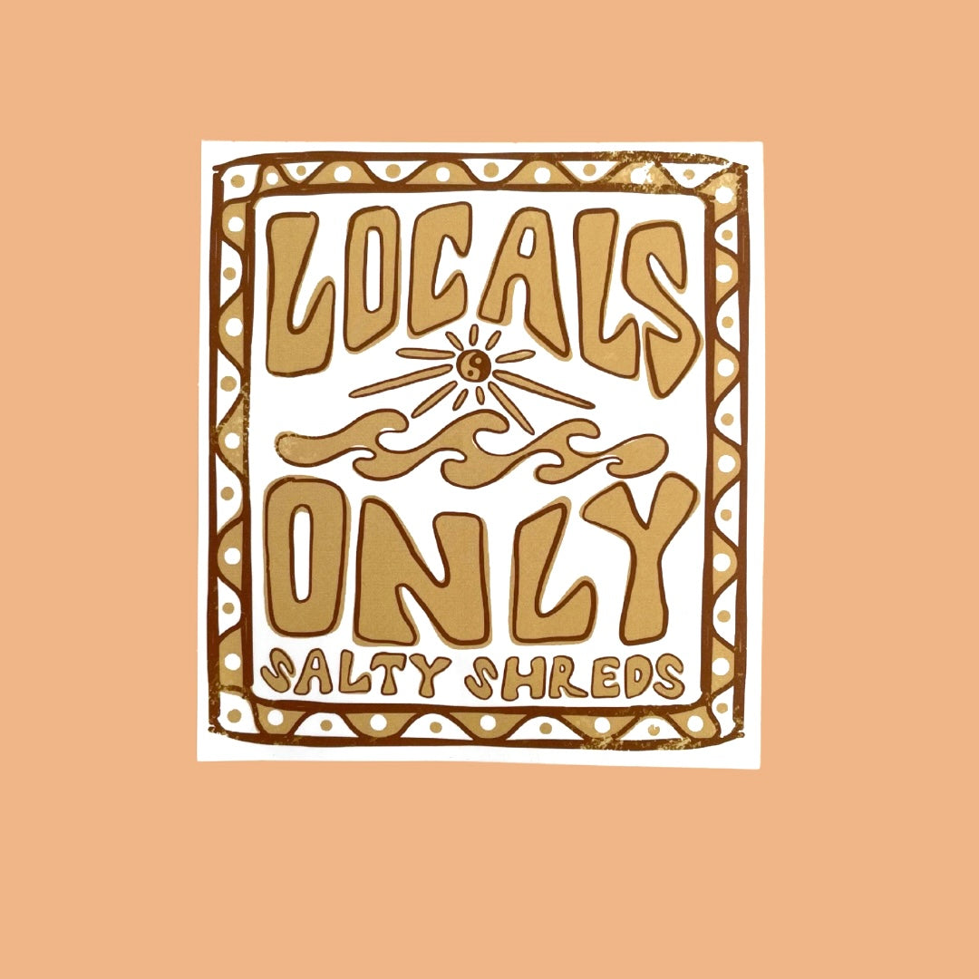 Locals Only Waterproof Sticker – Salty Shreds
